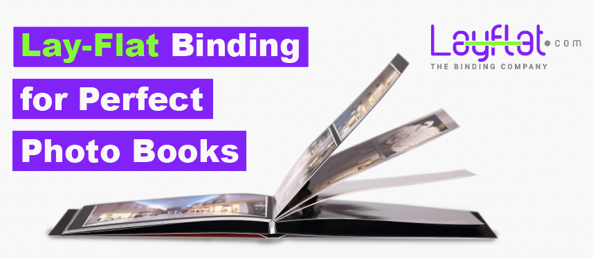 LAY-FLAT BINDING FOR PERFECT PHOTOBOOKS - Market News | Starlett